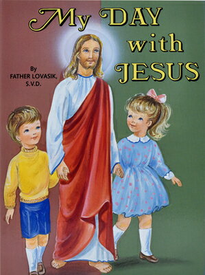 MY DAY W/JESUS Lawrence G. Lovasik CATHOLIC BOOK PUB CORP1981 Paperback English ISBN：9780899422947 洋書 Books for kids（児童書...