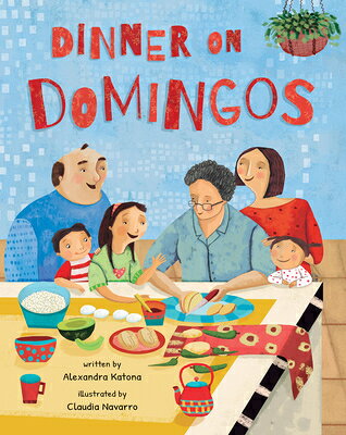 DINNER ON DOMINGOS Alexandra Katona Claudia Navarro BAREFOOT BOOKS2021 Paperback English ISBN：9781646862948 洋書 Books for...