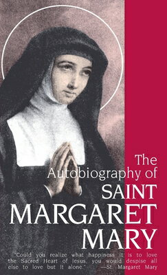 AUTOBIOG OF ST MARGARET MARY A Margaret Mary Alacoque TAN BOOKS & PUBL1995 Paperback English ISBN：9780895552952 洋書 Ficti...