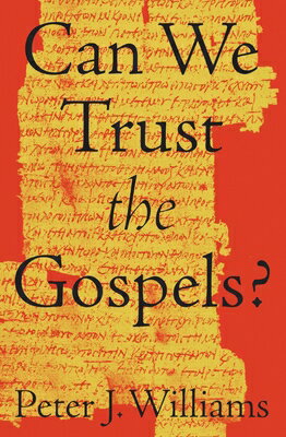 CAN WE TRUST THE GOSPELS Peter J. Williams CROSSWAY BOOKS2018 Paperback English ISBN：9781433552953 洋書 Social Science（社会科...