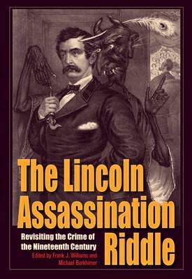 LINCOLN ASSASSINATION RIDDLE Williams Michael Burkhimer KENT STATE UNIV PR2016 Hardcover English ISBN：9781606352953 洋書 S...