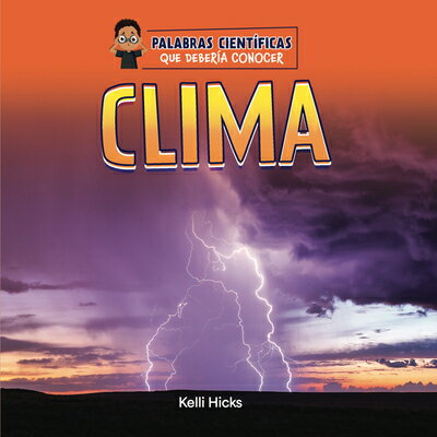 SPAーCLIMA Palabras Cientficas Que Debera Conocer (Science Words I Should Know) Kelli Hicks CHERRY LAKE PUB2026 Library　B...