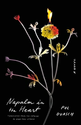 NAPALM IN THE HEART Pol Guasch Mara Faye Lethem FARRAR STRAUSS & GIROUX2024 Paperback English ISBN：9780374612955 洋書 Fict...