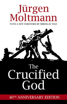 CRUCIFIED GOD Jrgen Moltmann Miroslav Volf FORTRESS PR2015 Paperback English ISBN：9781506402956 洋書 Social Science（社会科学） ...