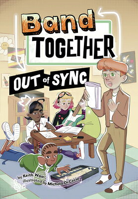 OUT OF SYNC Spark Stories: Band Together Keith Wain Michela Di Cecio STONE ARCH BOOKS2025 Library　Binding English ISBN：9...