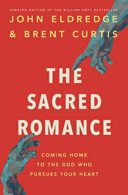 SACRED ROMANCE REV & UPDATED / John Eldredge Brent Curtis THOMAS NELSON PUB2024 Paperback English ISBN：9781400202959 洋書 ...