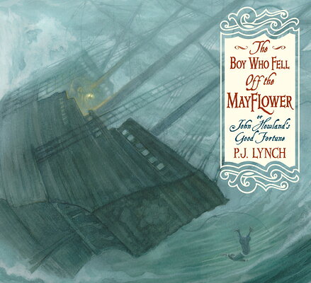 BOY WHO FELL OFF THE MAYFLOWER P. J. Lynch P. J. Lynch CANDLEWICK BOOKS2018 Paperback English ISBN：9781536202960 洋書 Book...