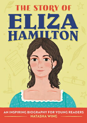 STORY OF ELIZA HAMILTON The Story of Biographies Natasha Wing ROCKRIDGE PR2021 Paperback English ISBN：9781648762963 洋書 B...