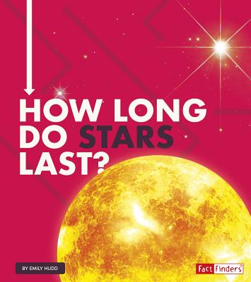 HOW LONG DO STARS LAST How Long Does It Take? Emily Hudd CAPSTONE PR2019 Hardcover English ISBN：9781543572964 洋書 Books f...