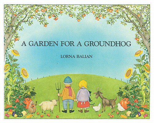 GARDEN FOR A GROUNDHOG Lorna Balian Lorna Balian STAR BRIGHT BOOKS2011 Paperback English ISBN：9781595722966 洋書 Books for...