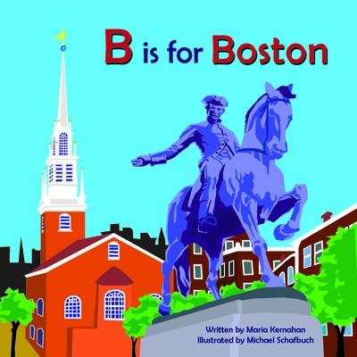 B IS FOR BOSTON Alphabet Places Maria Kernahan ARCADIA CHILDRENS BOOKS2015 Hardcover English ISBN：9780985642969 洋書 Books...