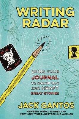 WRITING RADAR Jack Gantos SQUARE FISH2019 Paperback English ISBN：9781250222985 洋書 Books for kids（児童書） Juvenile Nonfiction