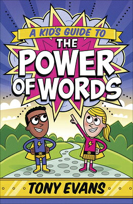 KIDS GT THE POWER OF WORDS Tony Evans HARVEST HOUSE PUBL2018 Paperback English ISBN：9780736972987 洋書 Books for kids（児童書）...