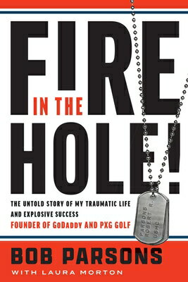 FIRE IN THE HOLE Bob Parsons Laura Morton FOREFRONT BOOKS2024 Hardcover English ISBN：9781637632987 洋書 Business & SelfーCu...