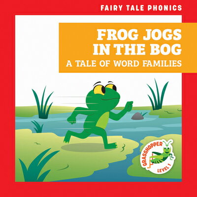 FROG JOGS IN THE BOG A TALE OF Fairy Tale Phonics Rebecca Donnelly Carissa Harris GRASSHOPPER BOOKS2026 Library　Binding ...