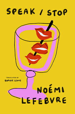 SPEAK / STOP Nomi Lefebvre Sophie Lewis TRANSIT BOOKS2024 Paperback English ISBN：9781945492990 洋書 Fiction & Literature（小...