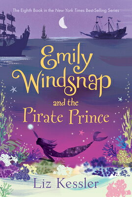 EMILY WINDSNAP & THE PIRATE PR Emily Windsnap Liz Kessler Erin Farley CANDLEWICK BOOKS2019 Hardcover English ISBN：978153...