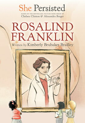 SHE PERSISTED ROSALIND FRANKLI She Persisted Kimberly Brubaker Bradley Chelsea Clinton Alexandra Boiger PHILOMEL2022 Pap...