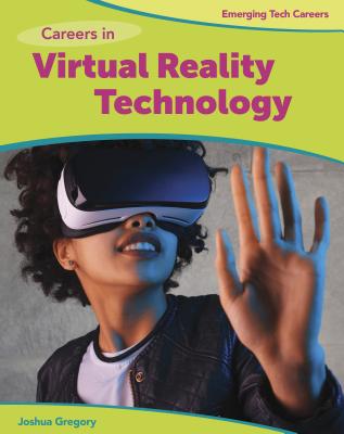 CAREERS IN VIRTUAL REALITY TEC Bright Futures Press: Emerging Tech Careers Josh Gregory CHERRY LAKE PUB2018 Paperback En...