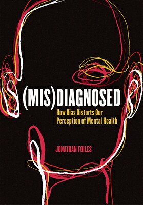 (MIS)DIAGNOSED Jonathan Foiles BELT PUB2021 Paperback English ISBN：9781948742993 洋書 Social Science（社会科学） Psychology