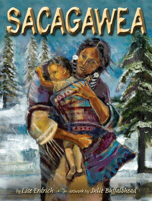 SACAGAWEA Liselotte Erdrich Julie Buffalohead CAROLRHODA BOOKS2023 Paperback English ISBN：9781728492995 洋書 Books for kid...
