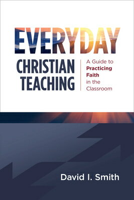 EVERYDAY CHRISTIAN TEACHING David I. Smith WILLIAM B EERDMANS PUB CO2025 Paperback English ISBN：9780802883001 洋書 Social ...