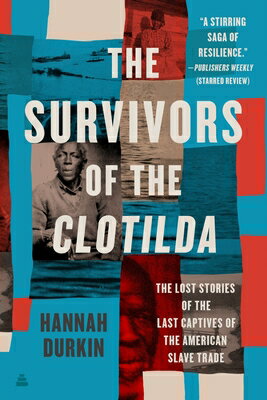 SURVIVORS OF THE CLOTILDA Hannah Durkin AMISTAD PR2026 Paperback English ISBN：9780063073005 洋書 Social Science（社会科学） Soci...
