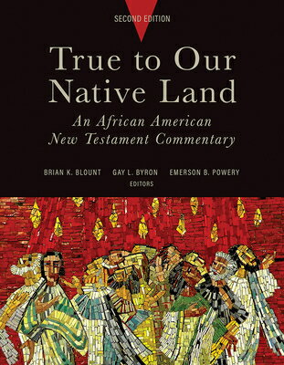 TRUE TO OUR NATIVE LAND 2ND /E Brian K. Blount Gay L. Byron Emerson B. Powery FORTRESS PR2024 Hardcover English ISBN：978...