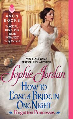 HT LOSE A BRIDE IN 1 NIGHT Forgotten Princesses Sophie Jordan AVON BOOKS2013 Mass　Market　Paperbound English ISBN：9780062...