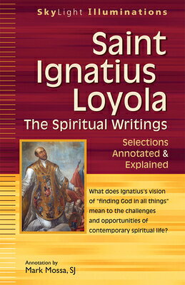 ST IGNATIUS LOYOLAーーTHE SPIRIT SkyLight Illuminations Mark Mossa SKYLIGHT PATHS2012 Paperback English ISBN：9781594733017...