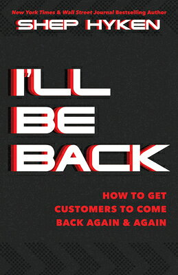 ILL BE BACK Shep Hyken SOUND WISDOM2021 Hardcover English ISBN：9781640953017 洋書 Business & SelfーCulture（ビジネス） Business &...