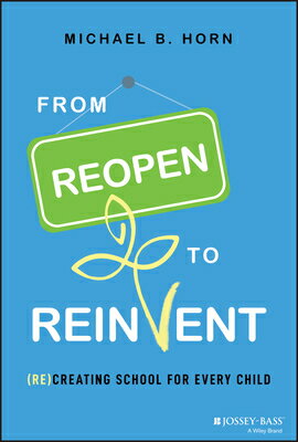 FROM REOPEN TO REINVENT Michael B. Horn JOSSEY BASS2022 Hardcover English ISBN：9781119863021 洋書 Family life & Comics（生活＆...