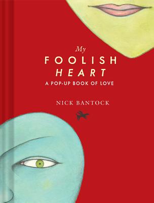 MY FOOLISH HEART A POPーUP BK O Nick Bantock CHRONICLE BOOKS2017 Hardcover English ISBN：9781452163024 洋書 Fiction & Litera...