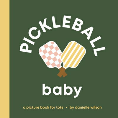 PICKLEBALL BABY Let's Go! Baby Danielle Wilson Ericka Signson LEFT HAND BOOK HOUSE2026 Board　Books English ISBN：97988918...