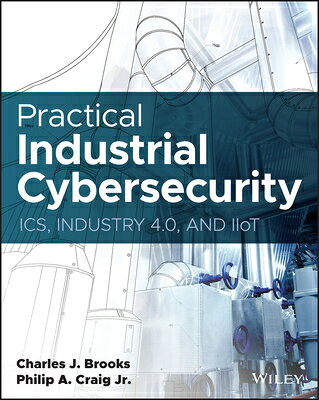 PRAC INDUSTRIAL CYBERSECURITY Charles J. Brooks Philip A. Craig, Jr. WILEY2022 Paperback English ISBN：9781119883029 洋書 C...