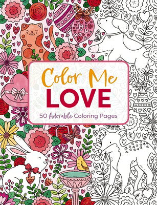 COLOR BKーCOLOR ME LOVE Color Me Coloring Books Editors of Cider Mill Press CIDER MILL PR2022 Paperback English ISBN：9781...