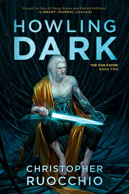 HOWLING DARK Sun Eater Christopher Ruocchio DAW BOOKS2019 Hardcover English ISBN：9780756413033 洋書 Fiction & Literature（小...
