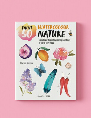 PAINT 50 WATERCOLOUR NATURE Paint 50 Clarice Gomes SEARCH PR2025 Paperback English ISBN：9781800923041 洋書 Art & Entertain...