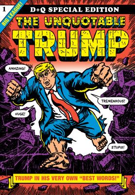 UNQUOTABLE TRUMP R. Sikoryak DRAWN & QUARTERLY2017 Paperback English ISBN：9781770463042 洋書 Family life & Comics（生活＆コミック）...