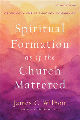 SPIRITUAL FORMATION AS IF THE James C. Wilhoit Dallas Willard BAKER ACADEMIC2022 Paperback English ISBN：9781540963048 洋書...