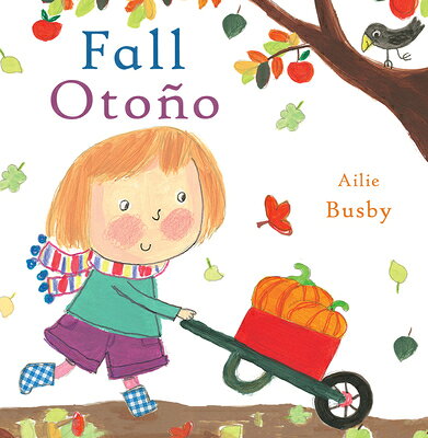 SPAーOTONO/FALL Spanish/English Bilingual Editions Ailie Busby Child's Play Teresa Mlawer CHILDS PLAY2019 Board　Books Spa...