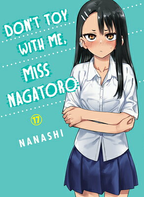DONT TOY W/ME MISS NAGATORO 17 Don't Toy with Me, Miss Nagatoro Nanashi VERTICAL INC2024 Paperback English ISBN：97816472...