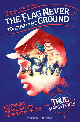 FLAG NEVER TOUCHED THE GROUND True Adventures Kekla Magoon Amerigo Pinelli PUSHKIN PR2022 Paperback English ISBN：9781782...