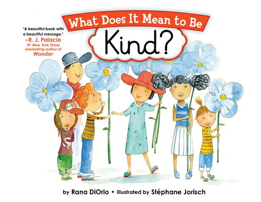 WHAT DOES IT MEAN TO BE KIND What Does It Mean to Be...? Rana Diorio Stephane Jorisch LITTLE PICKLE PR2020 Paperback Eng...