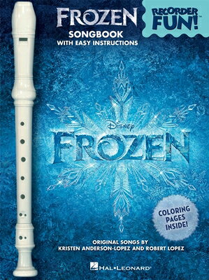 FROZEN RECORDER FUN BEGINNER R Robert Lopez Kristen AndersonーLopez HAL LEONARD PUB CO2015 Paperback English ISBN：9781495...