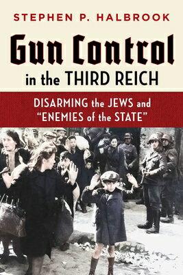 GUN CONTROL IN THE 3RD REICH R Stephen P. Halbrook INDEPENDENT INST2025 Paperback Reissue English ISBN：9781598133059 洋書 ...