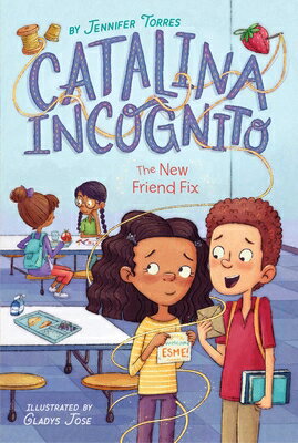 NEW FRIEND FIX Catalina Incognito Jennifer Torres Gladys Jose ALADDIN2022 Paperback English ISBN：9781534483064 洋書 Books ...