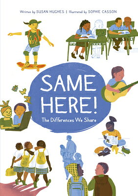 SAME HERE Susan Hughes Sophie Casson OWLKIDS BOOKS2022 Hardcover English ISBN：9781771473071 洋書 Books for kids（児童書） Juven...