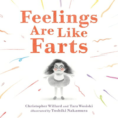 FEELINGS ARE LIKE FARTS Christopher Willard Tara Wosiski Toshiki Nakamura HENRY HOLT2025 Hardcover English ISBN：97812509...