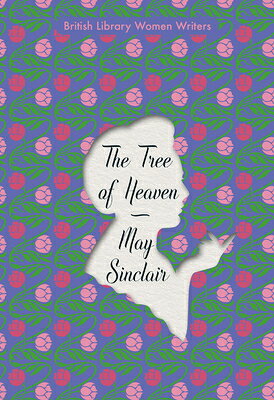 TREE OF HEAVEN British Library Women Writers May Sinclair BRITISH LIB PUB2021 Paperback English ISBN：9780712353076 洋書 Fi...